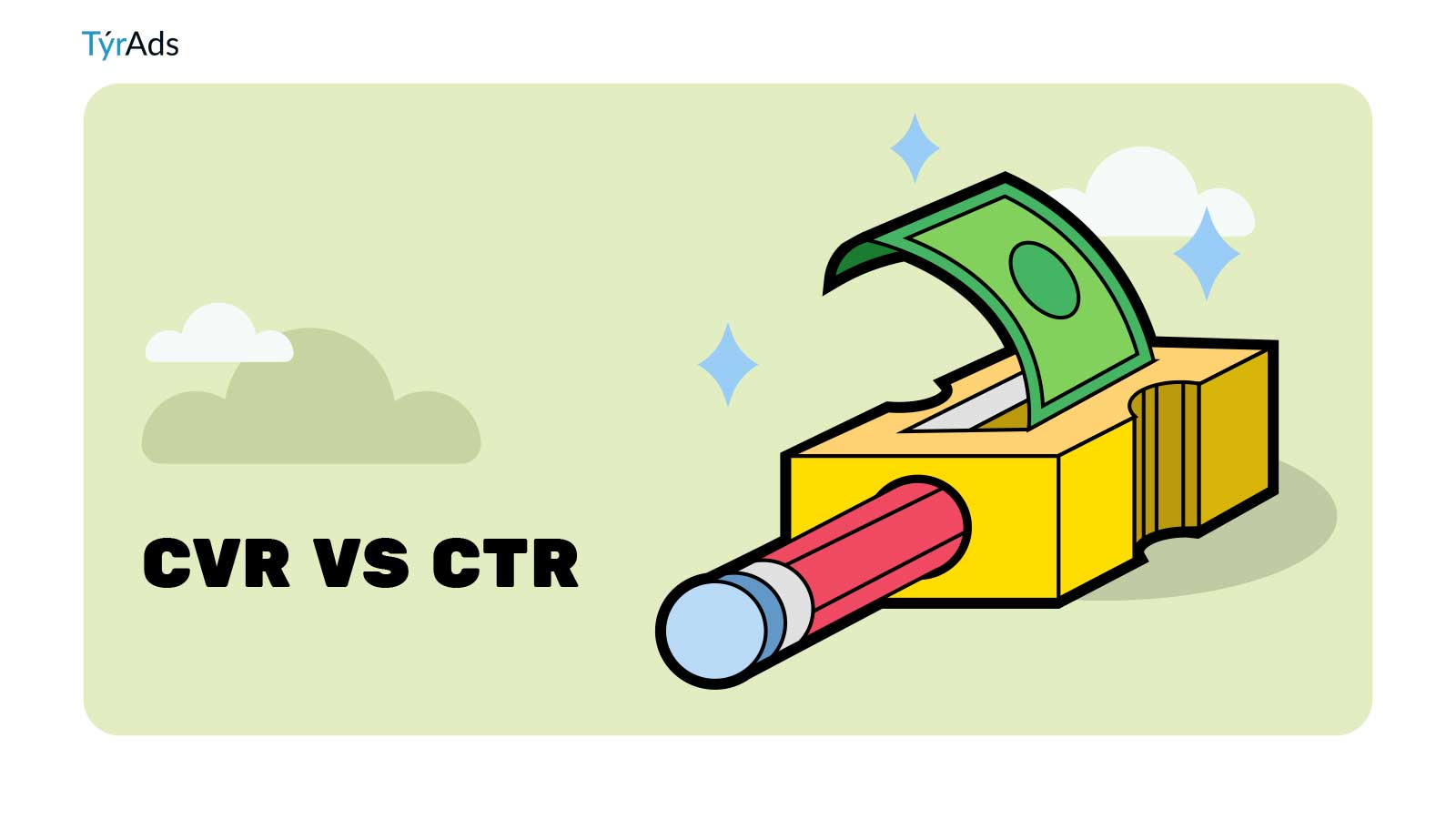 CVR vs CTR: How to Optimize Clicks and Conversions - TyrAds